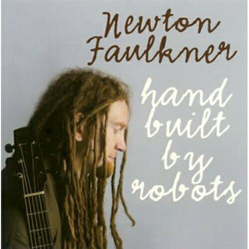 ハンド・ビルト・バイ・ロボッツ (エンハンスドCD) (解説歌詞対訳付)ニュートン・フォークナーフォークナー ニュートン ふぉーくなー にゅーとん　発売日 : 2008年9月24日　種別 : CD　JAN : 4988017663134　商...
