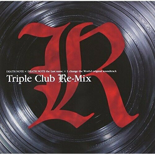DEATH NOTE × DEATH NOTE the Last name × L change the WorLd original soundtrack Triple Club Re-mix川井憲次カワイケンジ かわいけんじ　発売日 :...