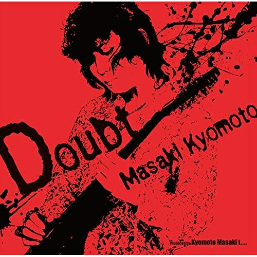Doubt 〜ダウト〜 (歌詞付)京本政樹キョウモトマサキ きょうもとまさき　発売日 : 2015年4月01日　種別 : CD　JAN : 4988002690527　商品番号 : VICL-37041【商品紹介】2015年にシンガー・ソン...