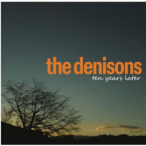 ten years laterthe denisonsデニソンズ でにそんず　発売日 : 2026年4月15日　種別 : CD　JAN : 4526180751724　商品番号 : KKV-195