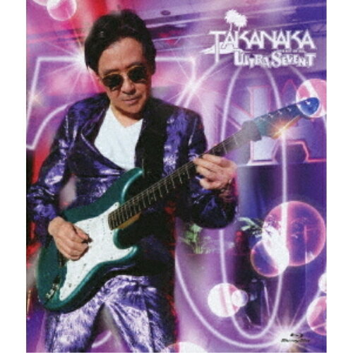 高中正義 TAKANAKA SUPER BEST LIVE 2023 ULTRA SEVEN-T(Blu-ray) (通常盤)高中正義タカナカマサヨシ たかなかまさよし　発売日 : 2024年7月10日　種別 : BD　JAN : 4550...