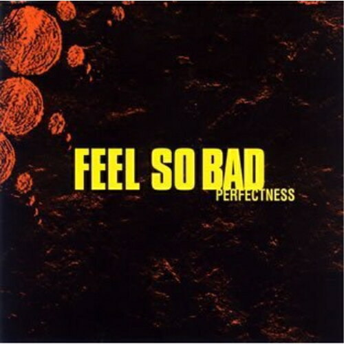 PERFECTNESSFEEL SO BADフィールソーバッド ふぃーるそーばっど　発売日 : 2006年7月05日　種別 : CD　JAN : 4996857001696　商品番号 : ZACL-9008【商品紹介】正統派ロックからクセモ...