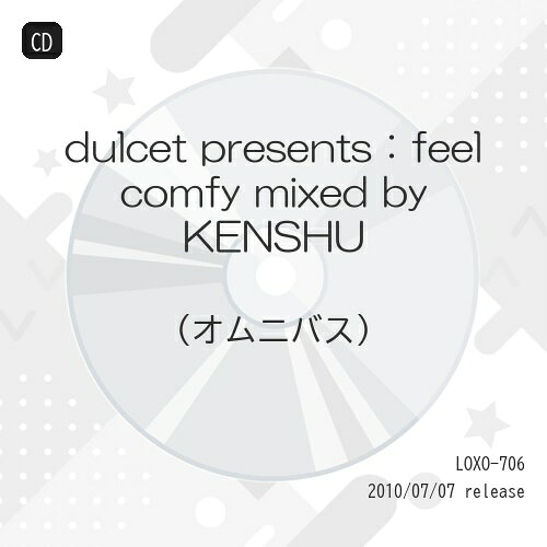 dulcet presents:feel comfy mixed by KENSHUオムニバスKENSHU　発売日 : 2010年7月07日　種別 : CD　JAN : 4580212667063　商品番号 : LOXO-706