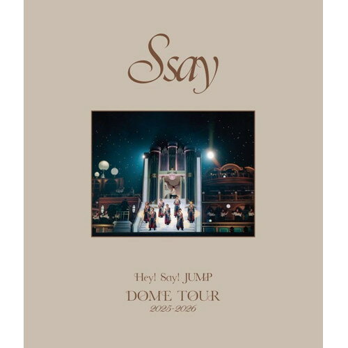 Hey! Say! JUMP DOME TOUR 2025-2026 S say(Blu-ray) (本編ディスク+特典ディスク) (通常盤)Hey! Say! JUMPヘイセイジャンプ へいせいじゃんぷ　発売日 : 2026年9月02日　...