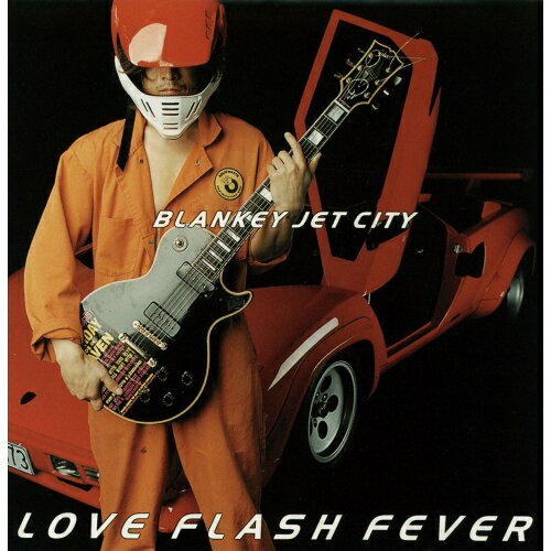 LOVE FLASH FEVER (180g重量盤) (生産限定盤)BLANKEY JET CITYブランキージェットシティ ぶらんきーじぇっとしてぃ　発売日 : 2025年3月26日　種別 : LP(30cm)　JAN : 4988031...