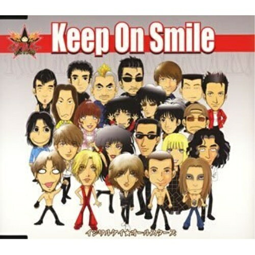 Keep On Smileイジワルケイオールスターズいじわるけいおーるすたーず　発売日 : 2005年8月24日　種別 : CD　JAN : 4534530010681　商品番号 : SVWC-7284【商品紹介】甲本ヒロト、鮎川誠(SHE...