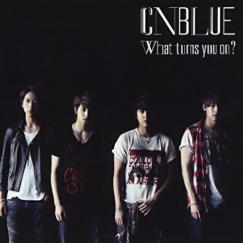 What turns you on? (通常盤)CNBLUEシーエヌブルー しーえぬぶるー　発売日 : 2013年8月28日　種別 : CD　JAN : 4943674150373　商品番号 : WPCL-11589【商品紹介】韓国発本格派...