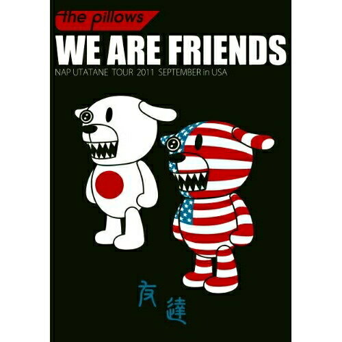 WE ARE FRIENDS NAP UTATANE TOUR 2011 SEPTEMBER in USAthe pillowsピロウズ ぴろうず　発売日 : 2012年1月18日　種別 : DVD　JAN : 4988064919024　...