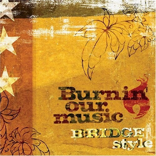 Burnin' our musicB:RIDGE styleブリッジスタイル ぶりっじすたいる　発売日 : 2008年5月08日　種別 : CD　JAN : 4543034015290　商品番号 : DDCH-2202【商品紹介】2006年...