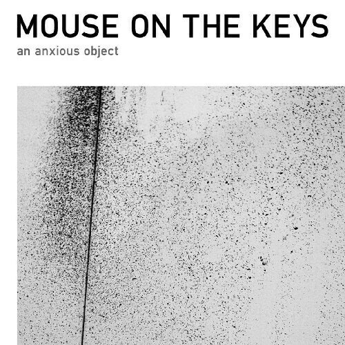 an anxious objectmouse on the keysマウスオンザキーズ まうすおんざきーず　発売日 : 2009年7月08日　種別 : CD　JAN : 4543034020645　商品番号 : DDCM-7004【商品紹介...