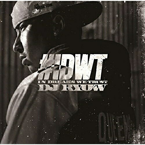 #IDWT IN DREAMS WE TRUSTDJ RYOWディージェイリョウ でぃーじぇいりょう　発売日 : 2014年8月27日　種別 : CD　JAN : 4582174311848　商品番号 : VCCM-2080【商品紹介】名古...