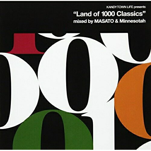 KANDYTOWN LIFE presents ”Land of 1000 Classics” mixed by MASATO & MinnesotahKANDYTOWNキャンディタウン きゃんでぃたうん　発売日 : 2017年8月30日　...