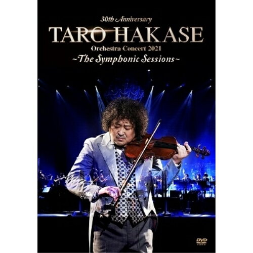 30th Anniversary TARO HAKASE Orchestra Concert 2021〜The Symphonic Sessions〜葉加瀬太郎ハカセタロウ はかせたろう　発売日 : 2022年3月30日　種別 : DVD　...