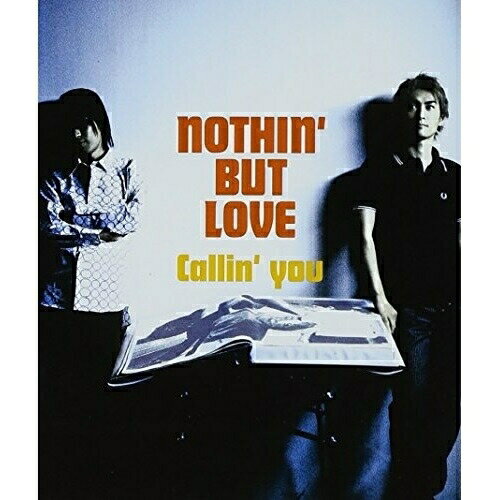 Callin' younothin' but loveナッシンバットラブ なっしんばっとらぶ　発売日 : 2001年5月30日　種別 : CD　JAN : 4523949010702　商品番号 : GZCA-1081【商品紹介】コンポーザー...