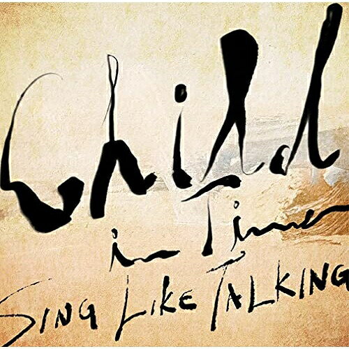 Child In Time (通常盤)SING LIKE TALKINGシングライクトーキング しんぐらいくとーきんぐ　発売日 : 2021年8月04日　種別 : CD　JAN : 4988031442777　商品番号 : POCE-121...