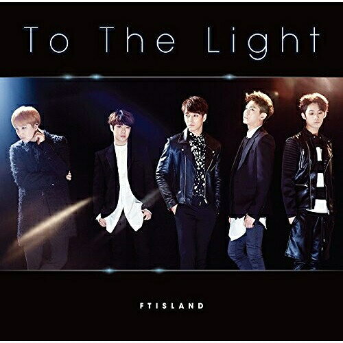 To The Light (CD+DVD) (初回限定盤B)FTISLANDエフティーアイランド えふてぃーあいらんど　発売日 : 2014年10月15日　種別 : CD　JAN : 4943674198672　商品番号 : WPZL-30...