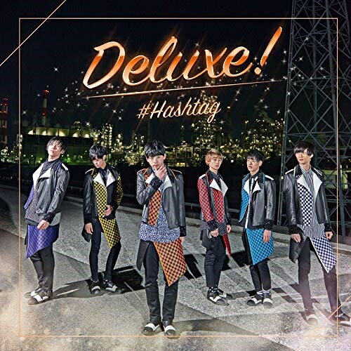 Deluxe! (初回生産限定盤/佐々木正嘉ver.)#HASHTAGハッシュタグ はっしゅたぐ　発売日 : 2019年4月10日　種別 : CD　JAN : 4582291240441　商品番号 : XNFJ-70034【商品紹介】待望の...