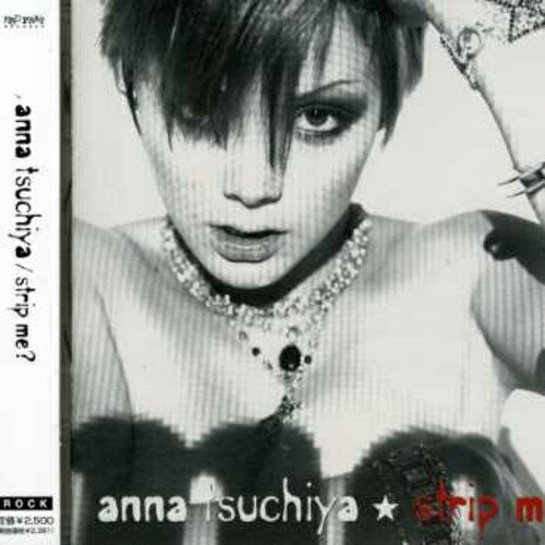 strip me?土屋アンナツチヤアンナ つちやあんな　発売日 : 2006年8月02日　種別 : CD　JAN : 4945817144942　商品番号 : CTCR-14494【商品紹介】モデル、女優として活動する土屋アンナのファースト...