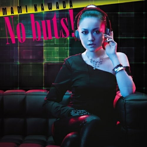 No buts! (通常盤)MAMI KAWADAマミカワダ まみかわだ　発売日 : 2010年11月03日　種別 : CD　JAN : 4988102360252　商品番号 : GNCV-28【商品紹介】デビュー・シングル「radianc...