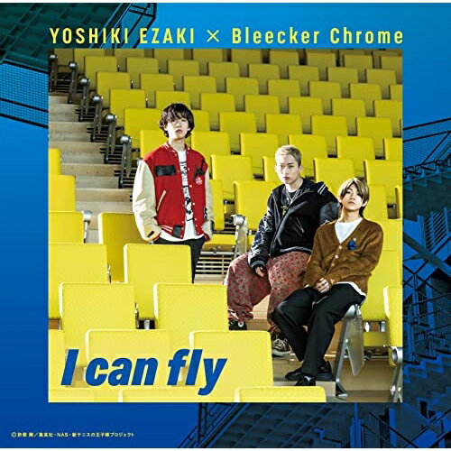 I can fly (通常盤/TYPE-D)YOSHIKI EZAKI × Bleecker Chromeヨシキエザキ/ブリーカークローム よしきえざき/ぶりーかーくろーむ　発売日 : 2022年7月27日　種別 : CD　JAN : 45...