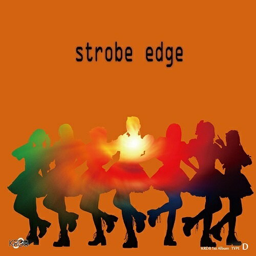 strobe edge (Type-D)KRD8ケーアールディーエイト けーあーるでぃーえいと　発売日 : 2020年7月07日　種別 : CD　JAN : 4562350601628　商品番号 : QARF-10035【商品紹介】日本テレ...