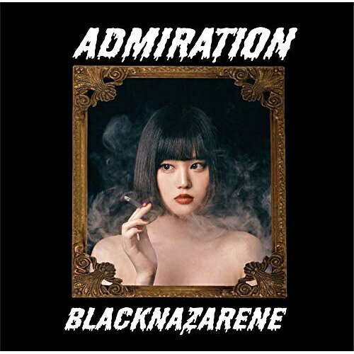 ADMIRATION (清乃希子盤)BLACKNAZARENEブラックナザレ ぶらっくなざれ　発売日 : 2020年2月18日　種別 : CD　JAN : 4562350601062　商品番号 : QARF-61005【商品紹介】デビューか...