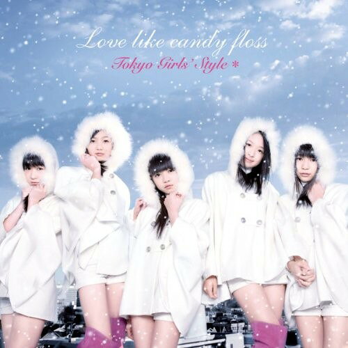 Love like candy floss (CD+DVD) (ジャケットB) (初回受注限定生産盤)東京女子流トウキョウジョシリュウ とうきょうじょしりゅう　発売日 : 2011年2月09日　種別 : CD　JAN : 498806448...