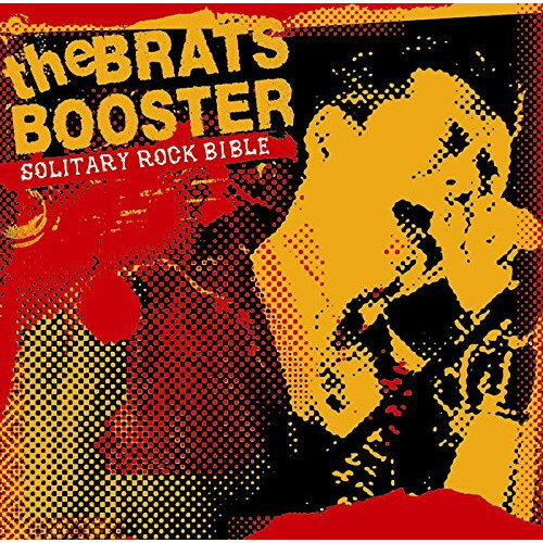 SOLITARY ROCK BIBLEthe BRATS BOOSTERブラッツブースター ぶらっつぶーすたー　発売日 : 2014年12月03日　種別 : CD　JAN : 4580133152051　商品番号 : BJCD-47【商品紹...