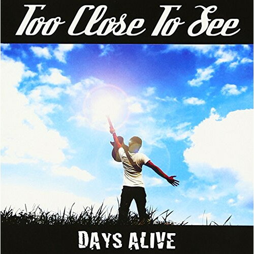 DAYS ALIVEToo Close To Seeトゥークローストゥーシー とぅーくろーすとぅーしー　発売日 : 2013年12月18日　種別 : CD　JAN : 4560157640550　商品番号 : CKCA-1055【商品紹介】...