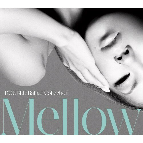 DOUBLE Ballad Collection Mellow (CD+DVD) (初回生産限定盤)DOUBLEダブル だぶる　発売日 : 2010年4月14日　種別 : CD　JAN : 4988018319245　商品番号 : FLCF...