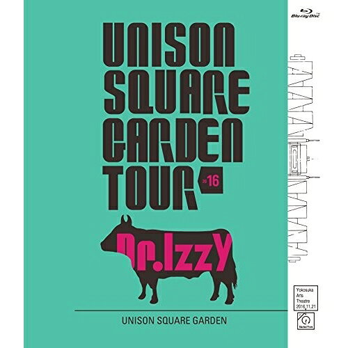 UNISON SQUARE GARDEN TOUR 2016 Dr.Izzy at Yokosuka Arts Theatre 2016.11.21(Blu-ray)UNISON SQUARE GARDENユニゾンスクエアガーデン ゆにぞん...
