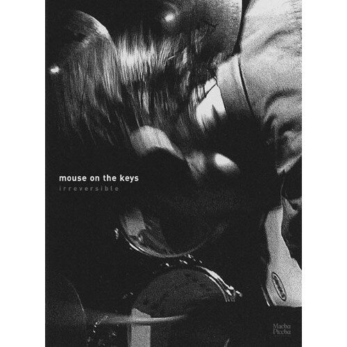 Irreversiblemouse on the keysマウスオンザキーズ まうすおんざきーず　発売日 : 2011年9月07日　種別 : DVD　JAN : 4582336900033　商品番号 : XQIF-2002