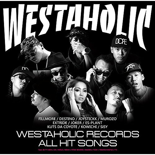 FILLMORE Presents WESTAHOLIC RECORDS ALL HIT SONGSオムニバスJOYSTICKK、KOWICHI、MUROZO × SiSY、KUTS DA COYOTE、EXTRIDE、SiSY、FILLM...