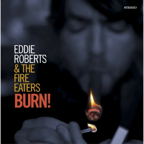 バーン! (解説付)エディー・ロバーツ&ザ・ファイア・イーターズエディーロバーツアンドザファイアイーターズ えでぃーろばーつあんどざふぁいあいーたーず　発売日 : 2011年6月02日　種別 : CD　JAN : 4995879934111...