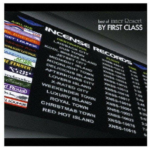 best of inner Resort BY FIRST CLASSオムニバスサム・パリア、L.E.D.、ソウルスタンス、モンテフィオリ・カクテル、ジョン・ベルトラン、クレメント・ジュリアン、B.サンダー　発売日 : 2006年12月20...