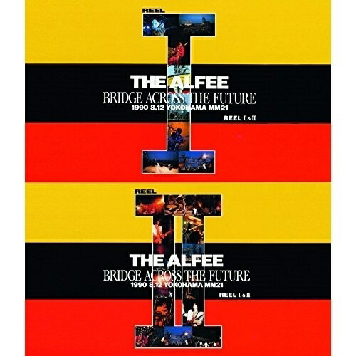BRIDGE ACROSS THE FUTURE REELI&II 1990.8.12 YOKOHAMA MM21(Blu-ray)THE ALFEEアルフィー あるふぃー　発売日 : 2015年5月20日　種別 : BD　JAN : 49...