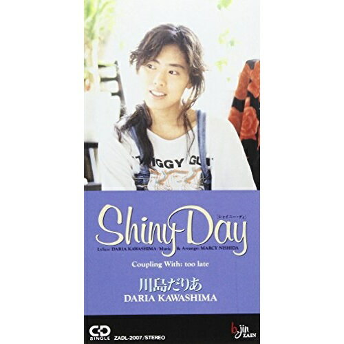 Shiny Day/too late川島だりあカワシマダリア かわしまだりあ　発売日 : 1993年4月02日　種別 : CD(8cm)　JAN : 4988070103011　商品番号 : ZADL-2007【収録内容】CD(8cm):1...