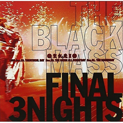 THE BLACK MASS FINAL 3NIGHTS聖飢魔IIセイキマツ せいきまつ　発売日 : 2000年3月08日　種別 : CD　JAN : 4988017093245　商品番号 : BVCR-18015【商品紹介】99年12月2...