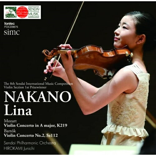 第8回仙台国際音楽コンクール ヴァイオリン部門優勝中野りなナカノリナ なかのりな　発売日 : 2022年12月07日　種別 : CD　JAN : 4988065098759　商品番号 : FOCD-9875【商品紹介】仙台市が2001年に創...