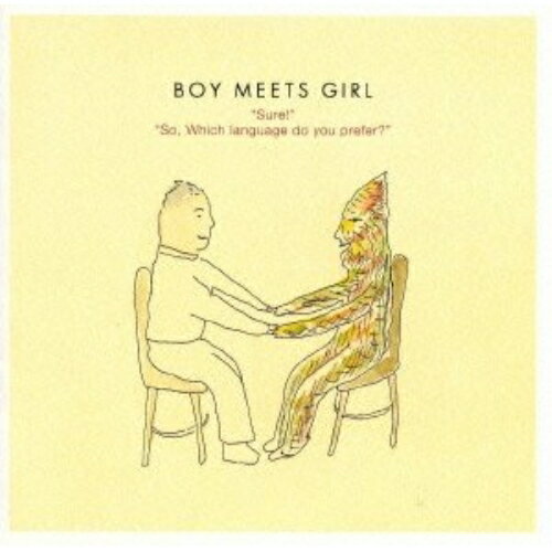 {Sure!}{So,Which language do you prefer?}ボーイ・ミーツ・ガールボーイミーツガール ぼーいみーつがーる　発売日 : 2000年11月01日　種別 : CD　JAN : 4988034204877　商品...