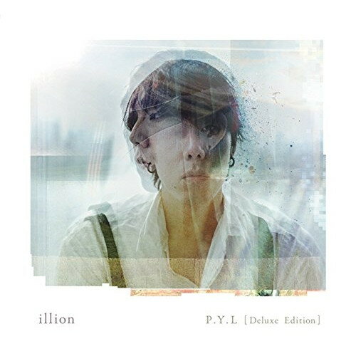 P.Y.L(Deluxe Edition) (紙ジャケット) (期間生産限定Deluxe Edition盤)illionイリオン いりおん　発売日 : 2017年7月26日　種別 : CD　JAN : 4943674269969　商品番号 ...