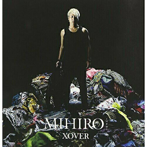 XOVERMIHIRO-マイロ-マイロ まいろ　発売日 : 2013年11月13日　種別 : CD　JAN : 4988064594351　商品番号 : RZCD-59435【商品紹介】バンギンなヒップホップ・トラックからスローバラードまで...