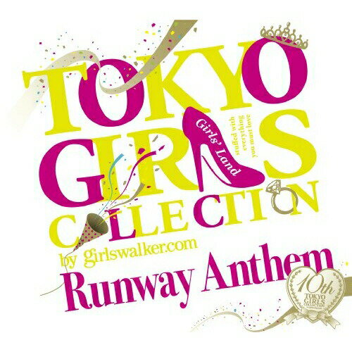 TOKYO GIRLS COLLECTION 10th Anniversary Runway Anthem (初回生産限定盤)オムニバスEbony Bones!、Aqua Diva、BENNIE BECCA、Ami Suzuki、Mr.Im...