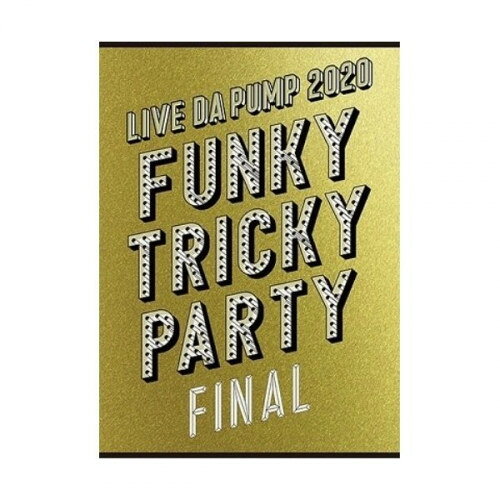 LIVE DA PUMP 2020 Funky Tricky Party FINAL at さいたまスーパーアリーナ (本編DVD1枚+特典DVD3枚+2CD(スマプラ対応)) (初回生産限定版)DA PUMPダパンプ だぱんぷ　発売日 :...