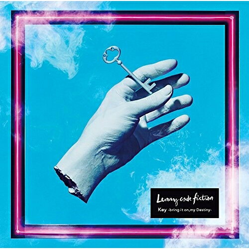 Key -bring it on, my Destiny- (通常盤)Lenny code fictionレニーコードフィクション れにーこーどふぃくしょん　発売日 : 2016年8月31日　種別 : CD　JAN : 4560429743...