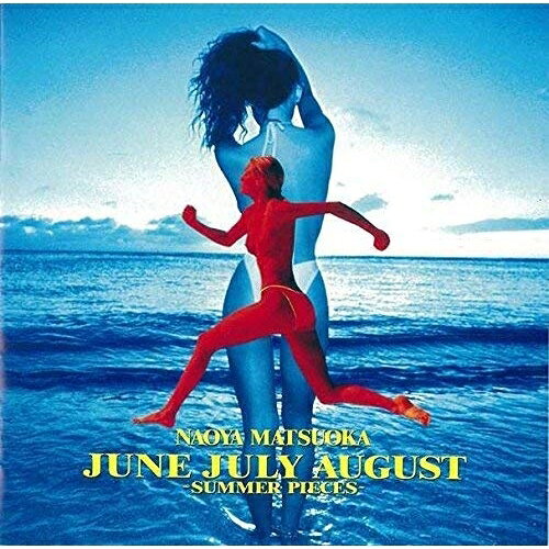 JUNE JULY AUGUST -SUMMER PIECES- (SHM-CD) (限定廉価盤)松岡直也マツオカナオヤ まつおかなおや　発売日 : 2017年5月24日　種別 : CD　JAN : 4943674259960　商品番号 :...