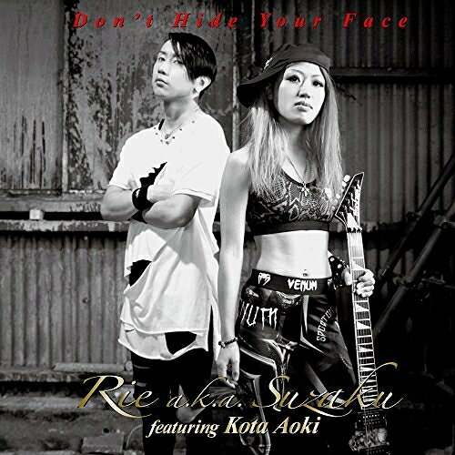 Don't Hide Your FaceRie aka Suzaku feat.Kota Aokiリエエイケイエイスザク/コータアオキ りええいけいえいすざく/こーたあおき　発売日 : 2017年5月24日　種別 : CD　JAN : 45...