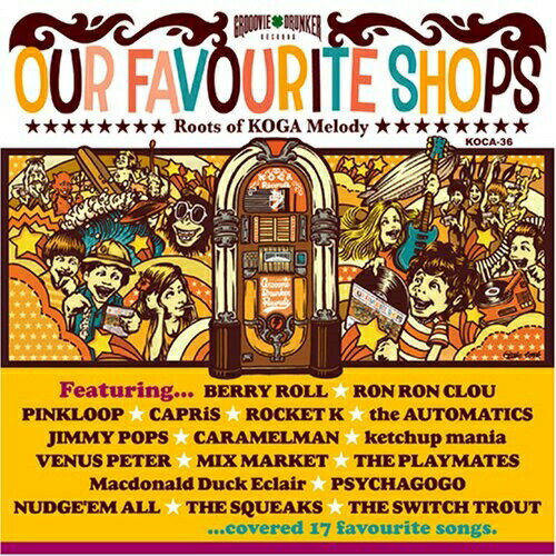 OUR FAVOURITE SHOPS〜Roots of KOGA Melody〜オムニバスBERRY ROLL、RON RON CLOU、PINKLOOP、CAPRiS、ROCKET K、ketchup mania、MIX MARKET　...