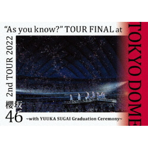 2nd TOUR 2022 ”As you know?” TOUR FINAL at 東京ドーム 〜with YUUKA SUGAI Graduation Ceremony〜 (通常盤)櫻坂46サクラザカフォーティシックス さくらざかふぉー...