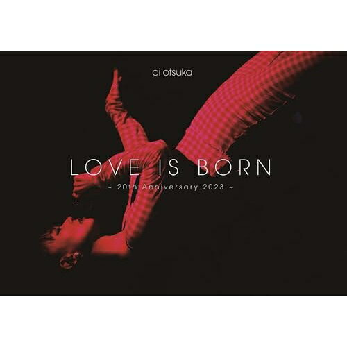 LOVE IS BORN 〜20th Anniversary 2023〜(Blu-ray) (Blu-ray(スマプラ対応)) (通常盤)大塚愛オオツカアイ おおつかあい　発売日 : 2024年3月06日　種別 : BD　JAN : 498...